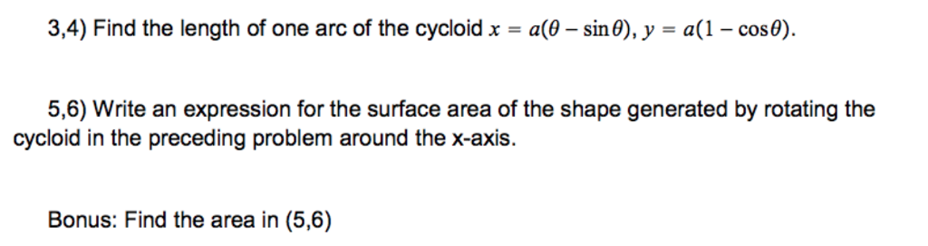 Solved 34) Find the length of one arc of the cycloid x = | Chegg.com
