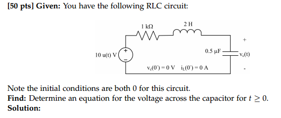 Solved You have the following RLC circuit: Find: Determine | Chegg.com