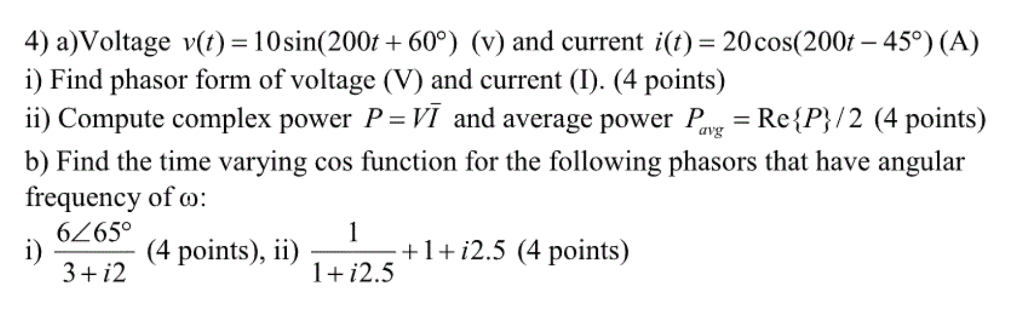 Solved a) Voltage v(t) = 10sin(200t + 60 degree) (v) and | Chegg.com