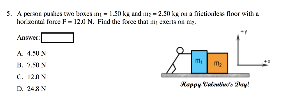 Solved 5. A person pushes two boxes mi = 1.50 kg and m2 = | Chegg.com