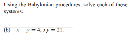 Solved Using the Babylonian procedures, solve each of these | Chegg.com