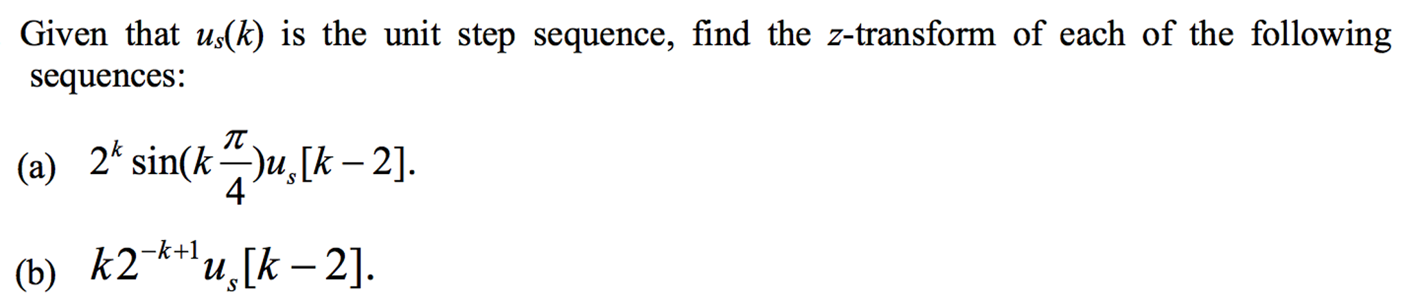 Solved Given that u_s(k) is the unit step sequence, | Chegg.com