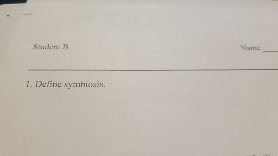 Solved Student B Name 1. Define symbiosis. | Chegg.com