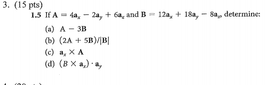 Solved If A = 4a_x - 2a_y + 6a_z and B = 12a_x + 18a_y - | Chegg.com