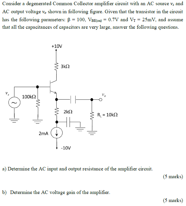 Solved Consider a degenerated Common Collector amplifier | Chegg.com Solved Consider a degenerated Common Collector amplifier | Chegg.com