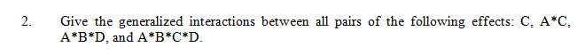 Solved 2. Give the generalized interactions between all | Chegg.com