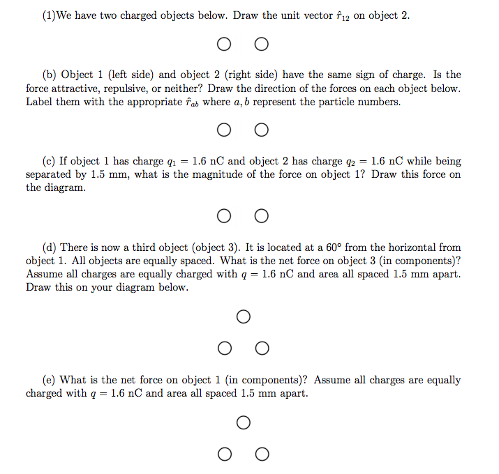 Solved We have two charged objects below. Draw the unit | Chegg.com