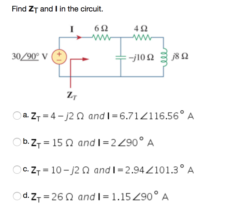 Solved Find ZT and I in the circuit. 6Ω 4Ω 302902 V Oa.Zr= | Chegg.com