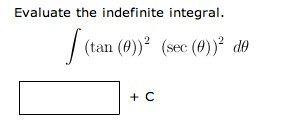 Solved Evaluate the indefinite integral. (tan ( theta )) 2 | Chegg.com