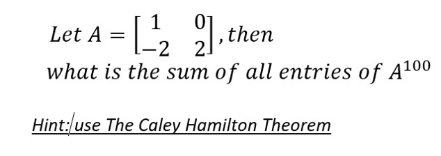 Solved Let A = [ 1 what is the sum of all entries of A100 1 | Chegg.com
