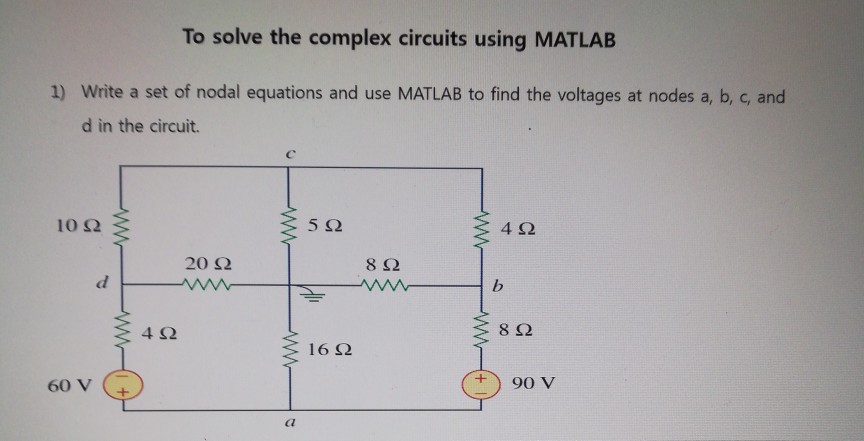 Solved To solve the complex circuits using MATLAB 1) Write a | Chegg.com