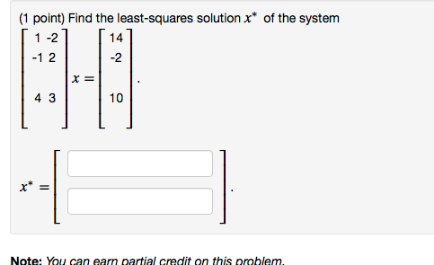 Solved Find the least-squares solution x* of the system [1 | Chegg.com