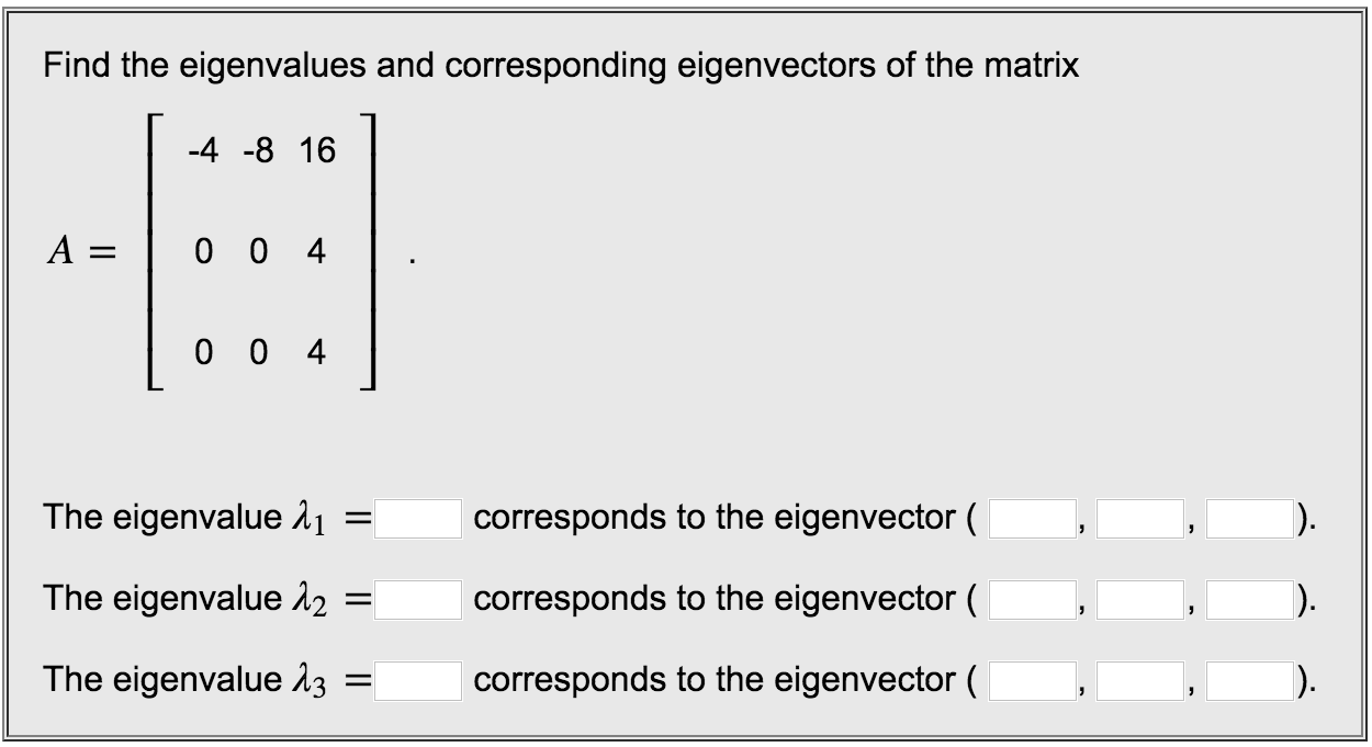 Solved Find the eigenvalues and corresponding eigenvectors | Chegg.com