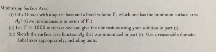 Solved Minimizing Surface Area (i) Of all boxes with a | Chegg.com