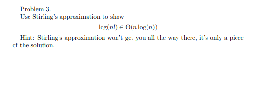 Solved Problem 3 Use Stirlings Approximation To Show