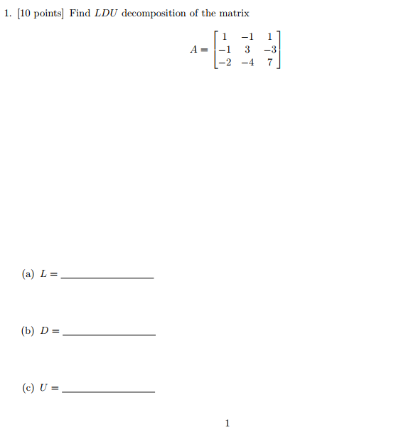 Solved 1. [10 points Find LDU decomposition of the matrix 1 | Chegg.com