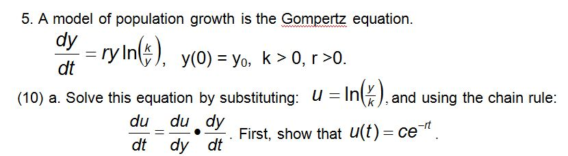 Solved A model of population growth is the Gompertz | Chegg.com