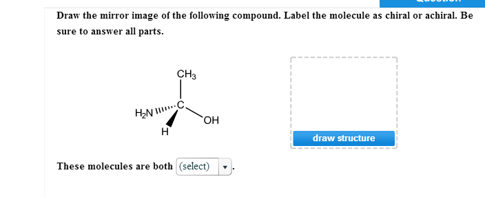 Solved Draw the mirror image of the following compound. | Chegg.com