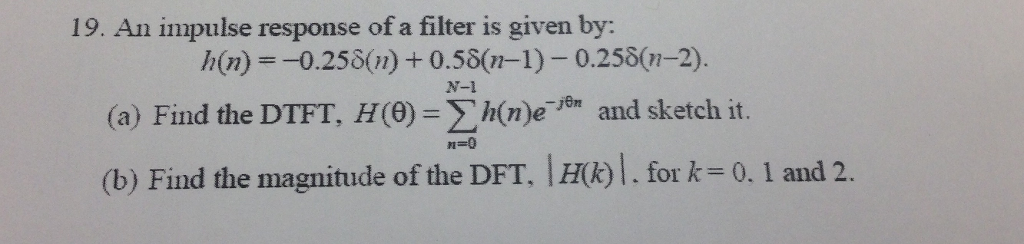 Solved An impulse response of a filter is given by: h(n) = | Chegg.com