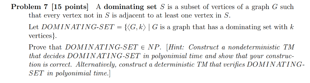 Solved Problem 7 [15 points] A dominating set S is a subset | Chegg.com