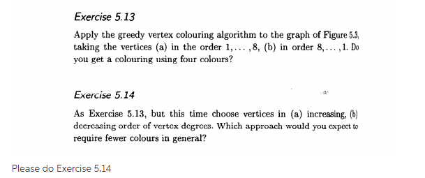 Solved Exercise 5.13 Apply the greedy vertex colouring | Chegg.com