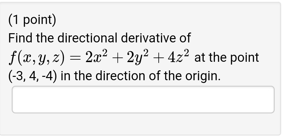 Solved (1 point) Find the directional derivative of f(x, y, | Chegg.com