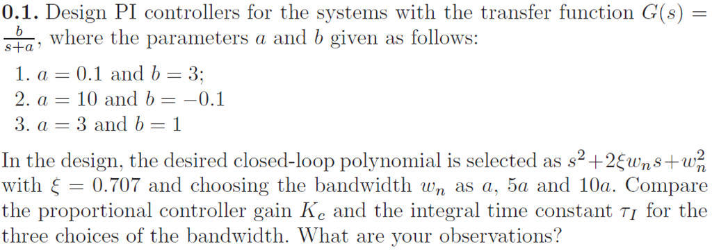 Solved Design PI controllers for the systems with the | Chegg.com
