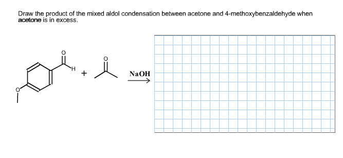 Solved Draw the product of the mixed aldol condensation | Chegg.com