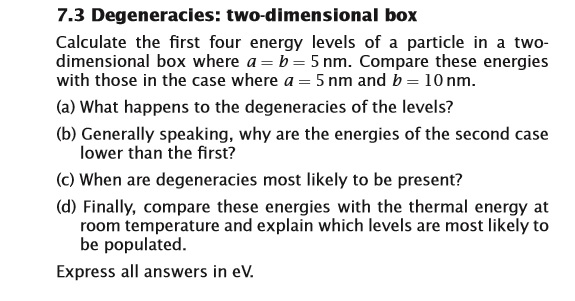 Solved 7.3 Degeneracies: two-dimensional box Calculate the | Chegg.com