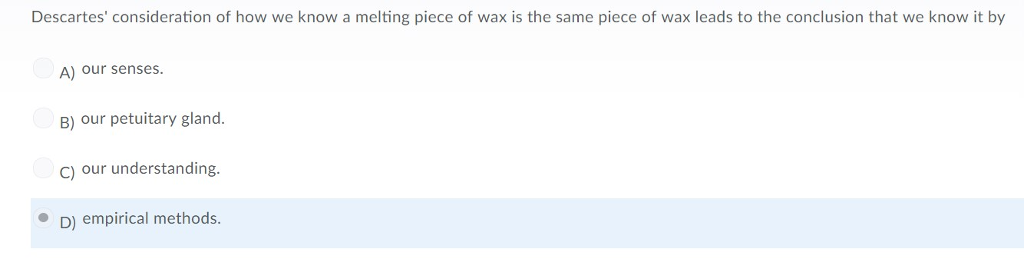 Solved Descartes' consideration of how we know a melting | Chegg.com