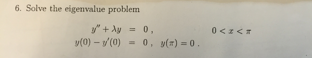 Solved Solve the eigenvalue problem y" + lambda y = 0, 0