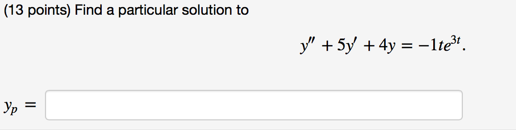 Solved Find a particular solution to y'' + 5y' + 4y = | Chegg.com