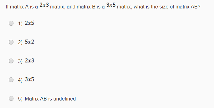 Solved If matrix A is a 2x3 matrix, and matrix B is a 3x5 | Chegg.com