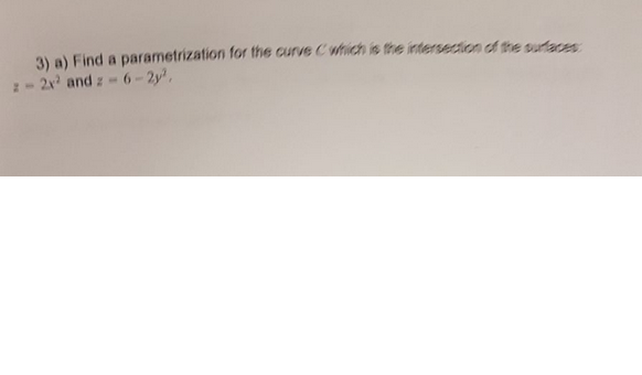 Solved 3) a) Find a parametrization for the curve C which is | Chegg.com