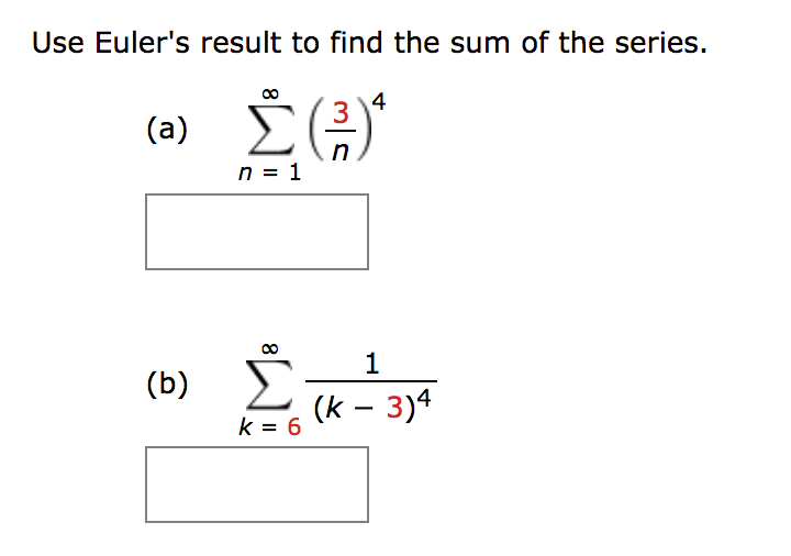 Solved Use Euler's result to find the sum of the series 3 n | Chegg.com