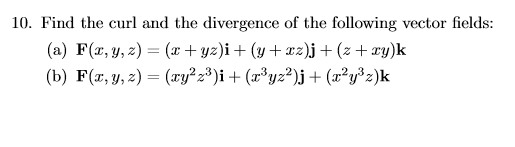 Solved Find the curl and the divergence of the following | Chegg.com
