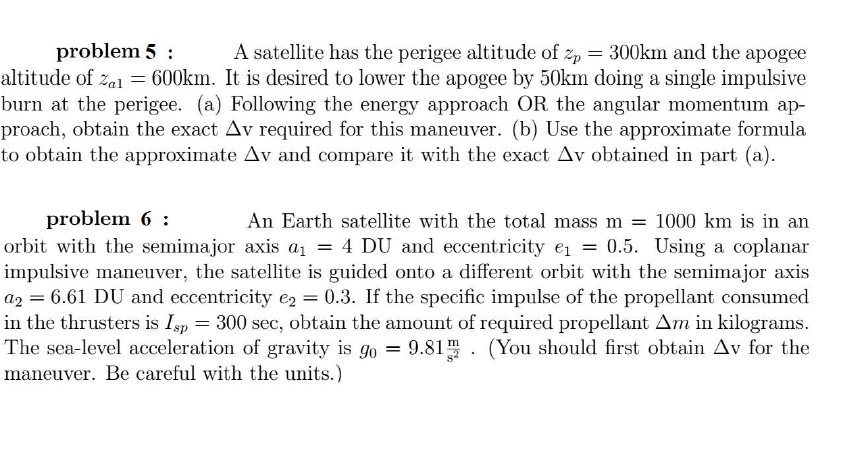 Solved problem 5 : A satellite has the perigee altitude of | Chegg.com