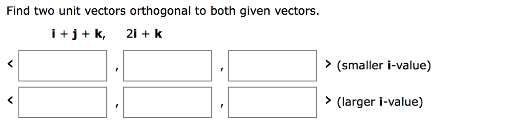 Solved Find two unit vectors orthogonal to both given | Chegg.com