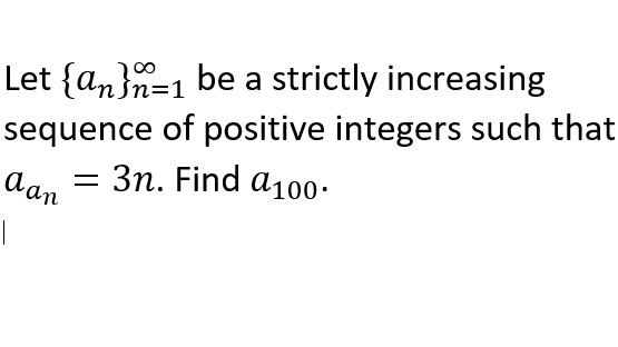 Let {a_n}_n = 1^infinity be a strictly increasing | Chegg.com