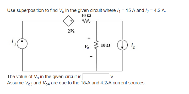 Solved Use superposition to find V0 in the given circuit | Chegg.com