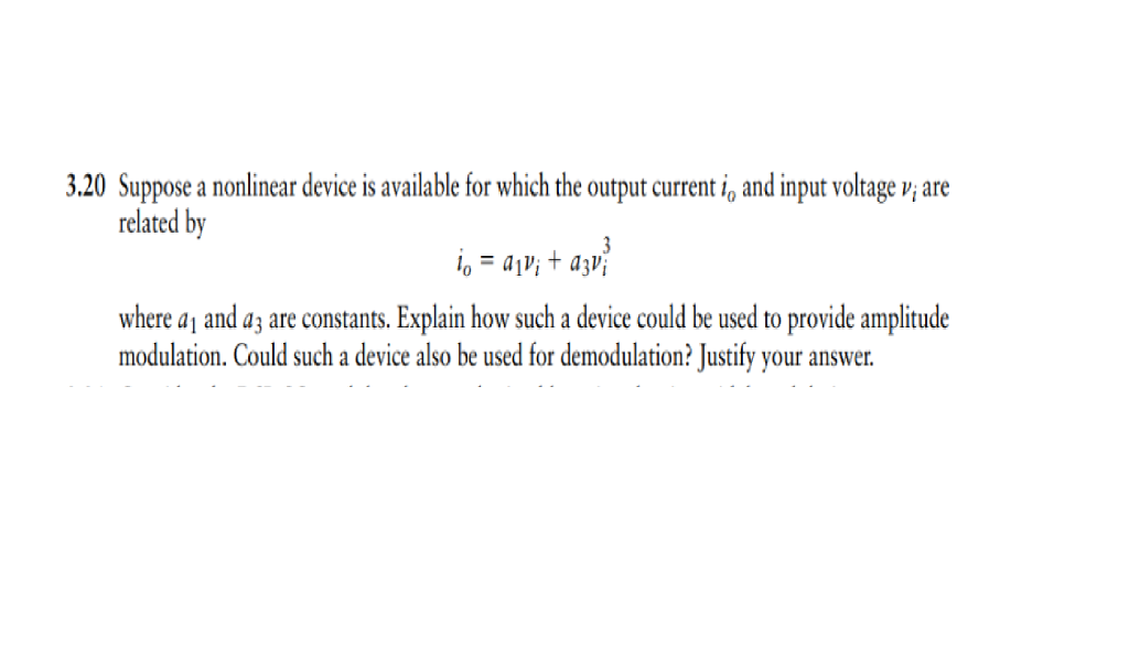 Solved 3.20 Suppose a nonlinear device is available for | Chegg.com Solved 3.20 Suppose a nonlinear device is available for | Chegg.com