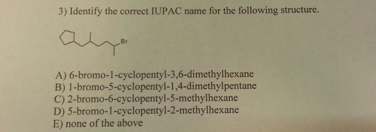 Solved: Identify The Correct IUPAC Name For The Following ... | Chegg.com