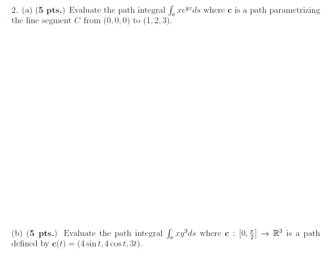 Solved Evaluate the path integral integral_c xe^yz ds where | Chegg.com
