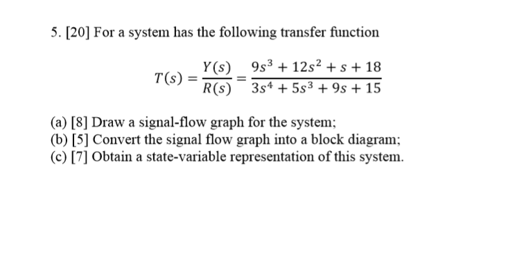 Solved 5. [20] For a system has the following transfer | Chegg.com