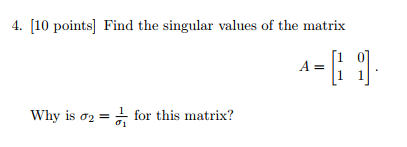 Solved 4. [10 points] Find the singular values of the matrix | Chegg.com