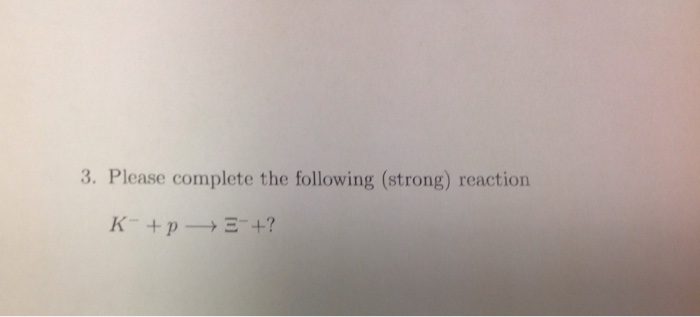 Solved Complete the following (strong) reaction | Chegg.com