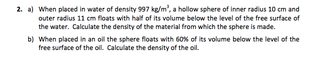 Solved 2. a) When placed in water of density 997 kg/m3, a | Chegg.com
