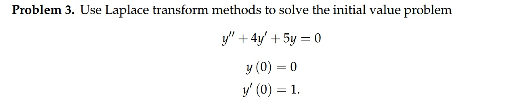 Solved Use Laplace transform methods to solve the initial | Chegg.com