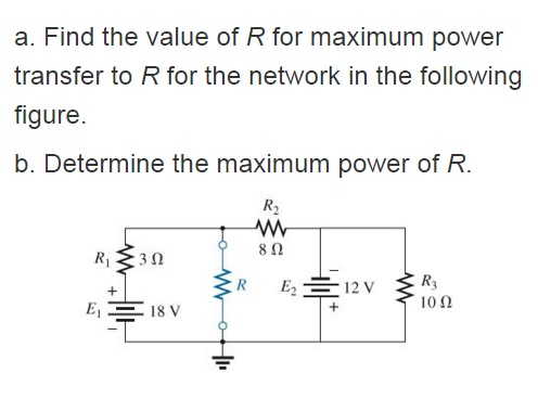 Solved Find the value of R for maximum power transfer to R | Chegg.com