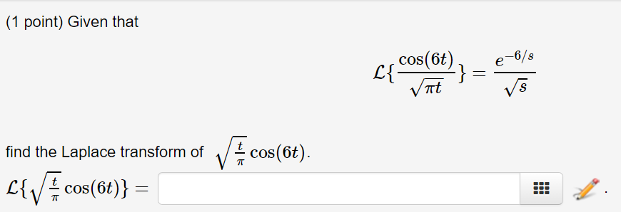 Solved Given that Laplace {cos(6t).Squareroot pi t} = | Chegg.com